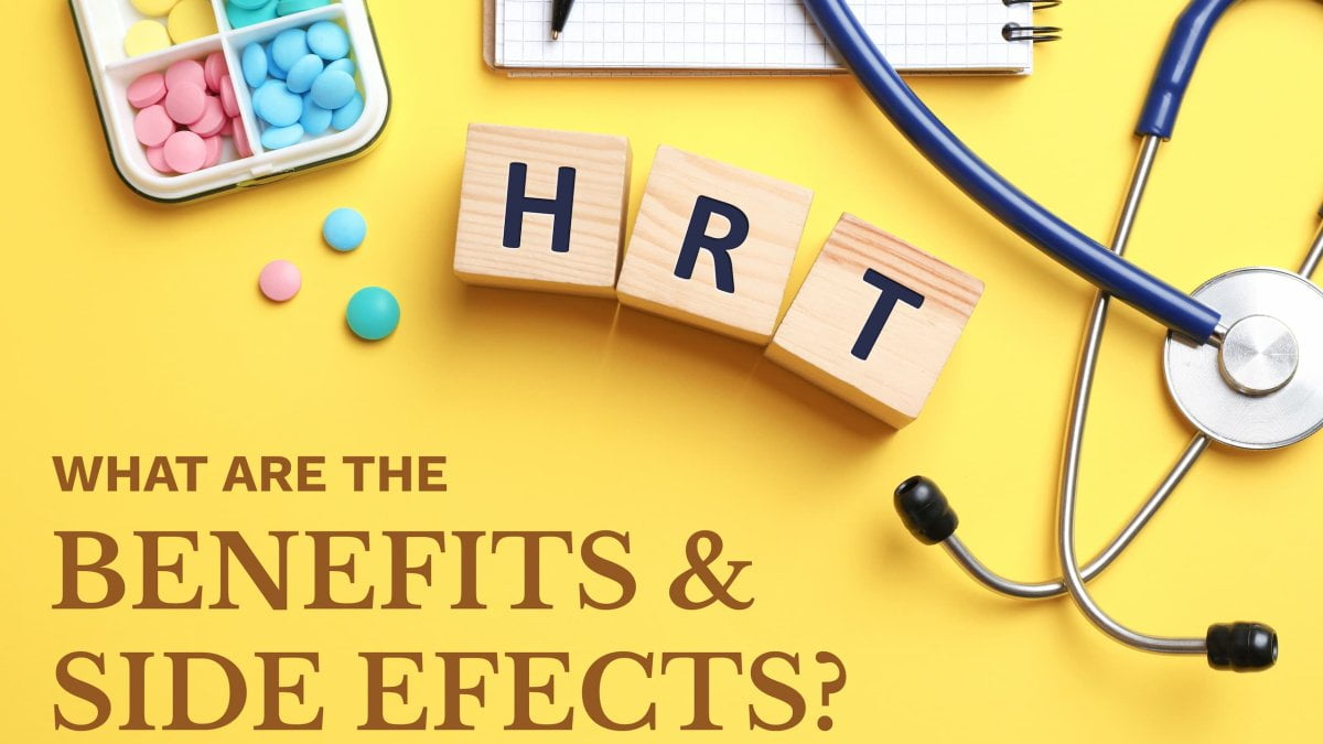 Hormone Replacement Therapy (HRT) Its Benefits And Side Effects - The ...